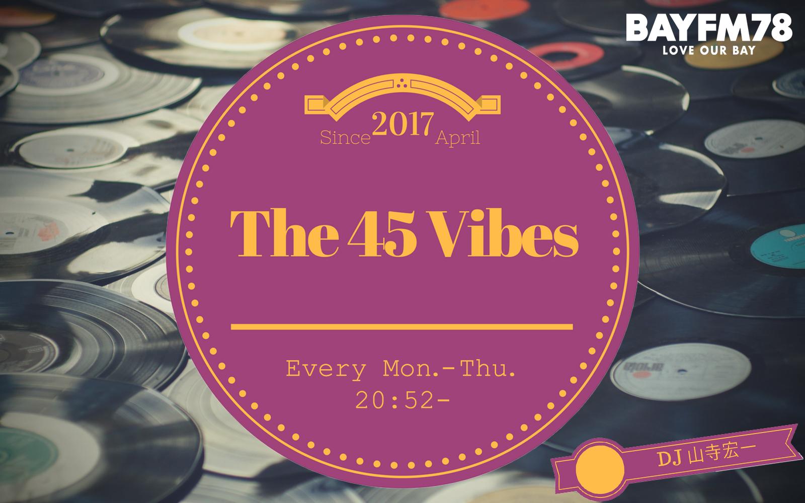 The 45 Vibesを聴く | radiko(ラジコ) | ラジオやポッドキャストがスマホ・PCで聴ける